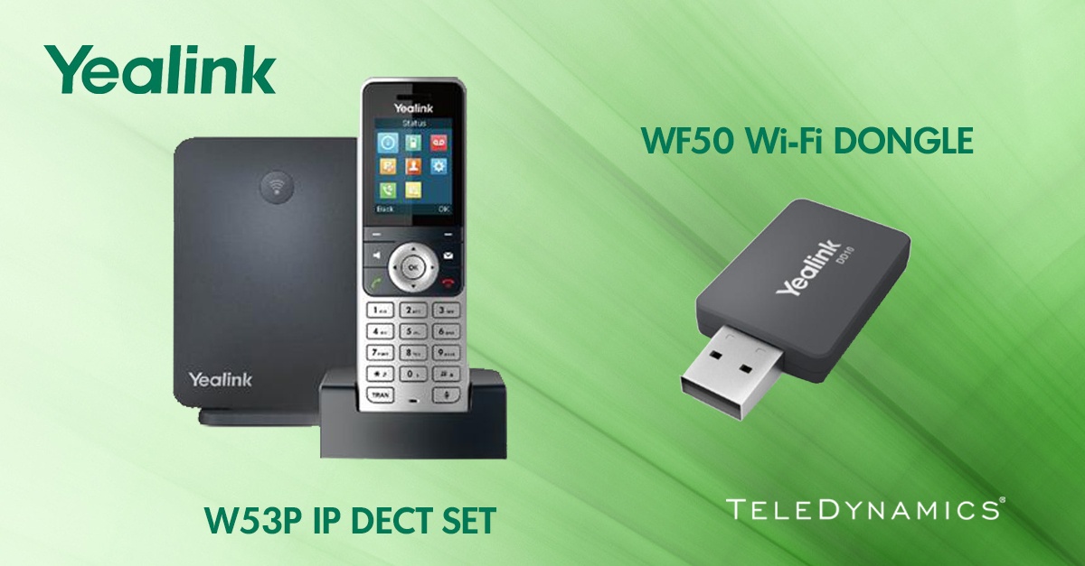 What's new in Yealink’s W53P IP DECT phone and WF50 Wi-Fi Dongle