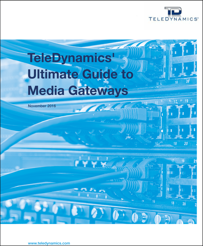 TD's Ultimate Guide to Media Gateways